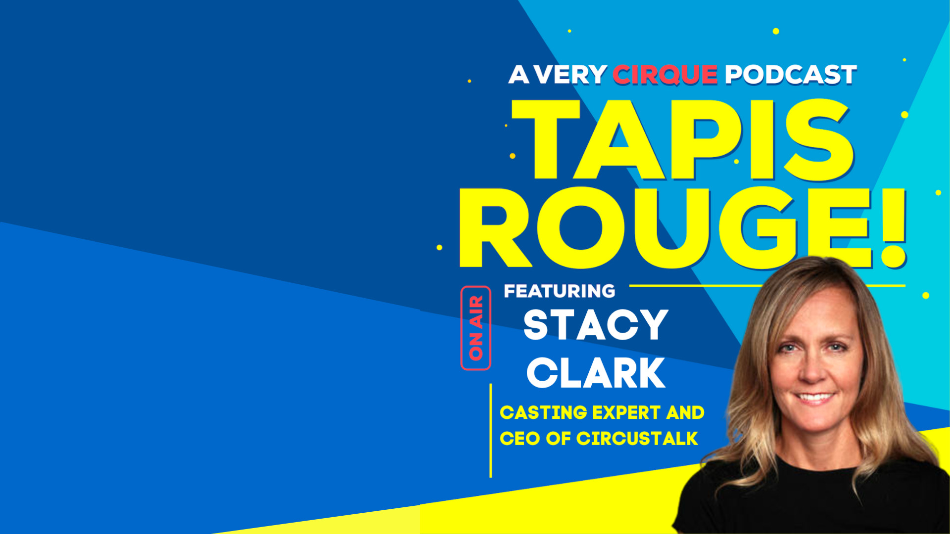 Tapis Rouge! Podcast: STACY CLARK! Casting Expert and CEO of CircusTalk ...