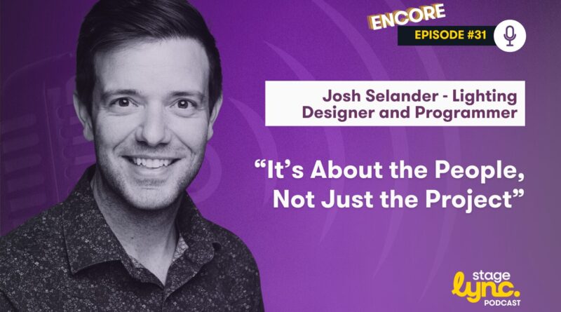 Ep.31: The StageLync Podcast with Josh Selander