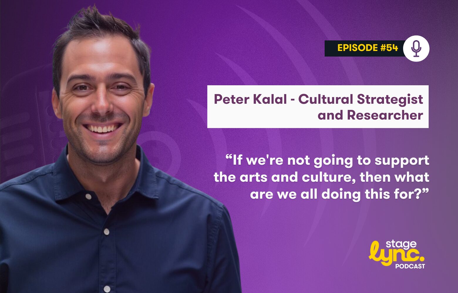 Ep.54: The StageLync Podcast with Peter Kalal